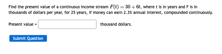 Solved Find the present value of a continuous income stream | Chegg.com
