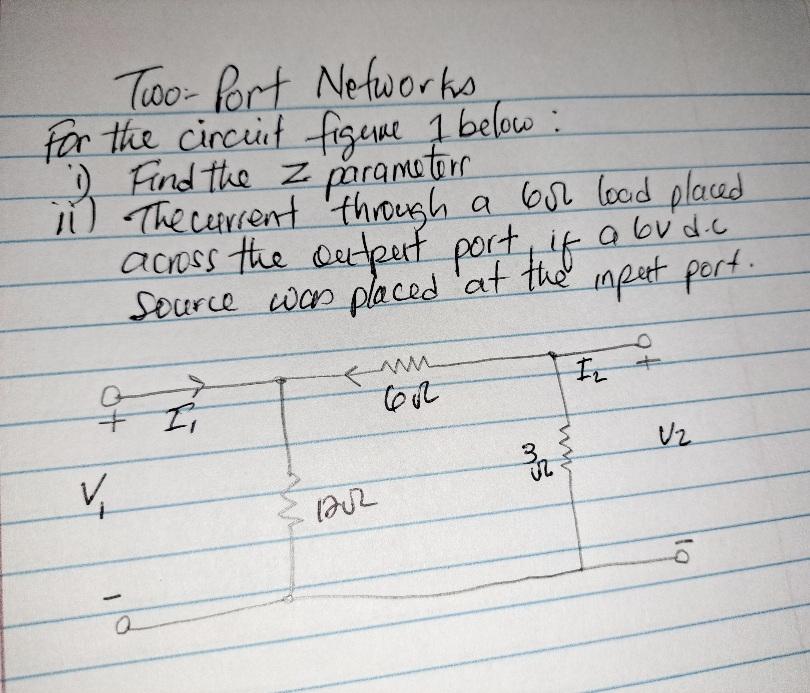 Solved Two- Port Networks for the circcuit figure 1 below: | Chegg.com