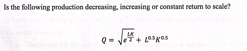Solved Is the following production decreasing, increasing or | Chegg.com
