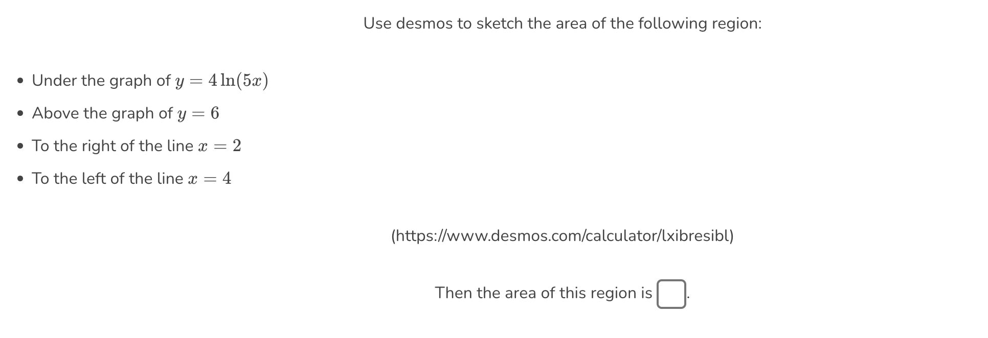 Solved Use desmos to sketch the area of the following | Chegg.com