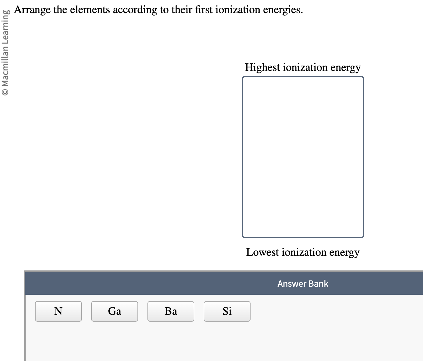 Solved Arrange the elements according to their first | Chegg.com