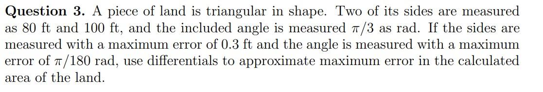 Solved Question 3. A piece of land is triangular in shape. | Chegg.com