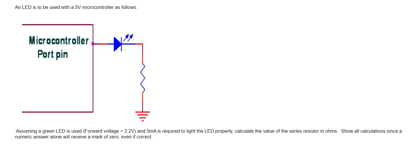 Solved An LED is to be used with a 5V microcontroller as | Chegg.com