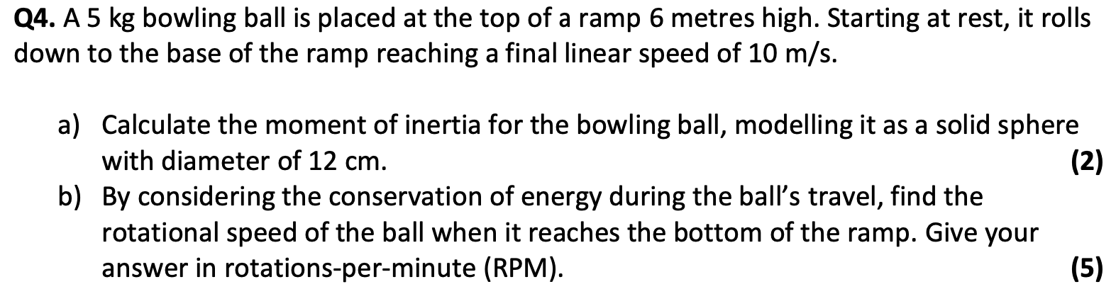 Solved Q4. A 5 kg bowling ball is placed at the top of a | Chegg.com