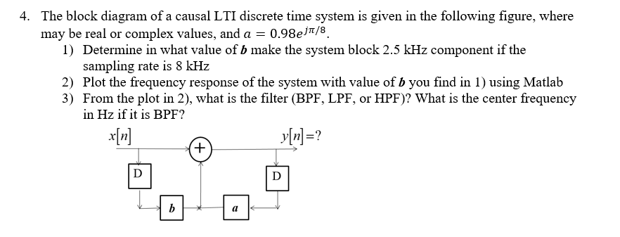 Solved 4. The block diagram of a causal LTI discrete time | Chegg.com