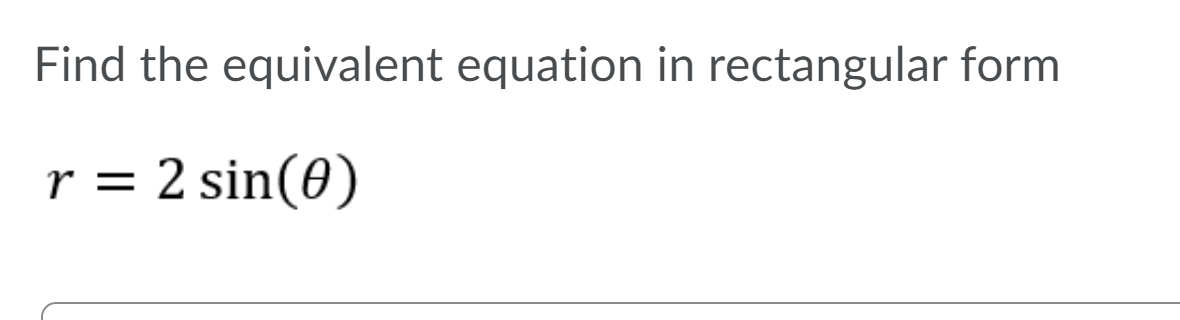 Solved Find The Equivalent Equation In Rectangular Form R Chegg