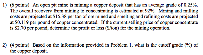Solved 1) (6 points) An open pit mine is mining a copper | Chegg.com