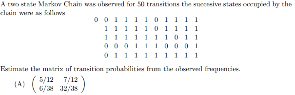Solved A two state Markov Chain was observed for 50 | Chegg.com
