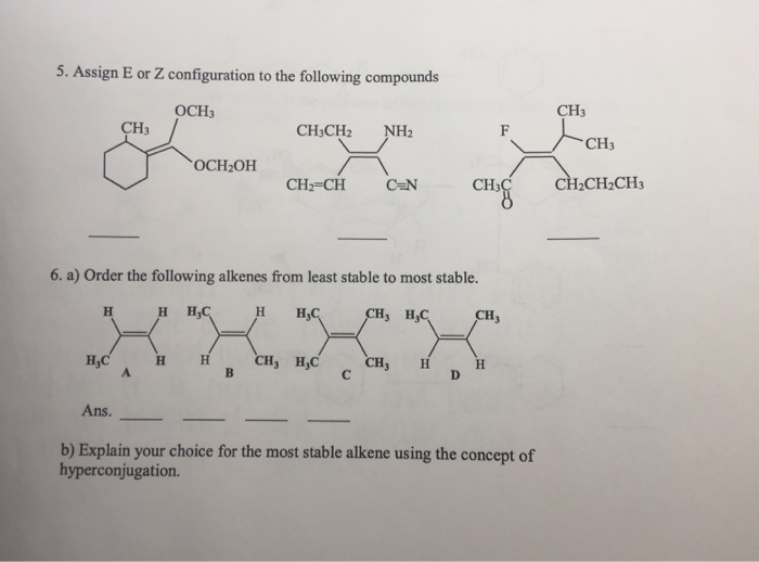 Solved 5. Assign E or z configuration to the following | Chegg.com