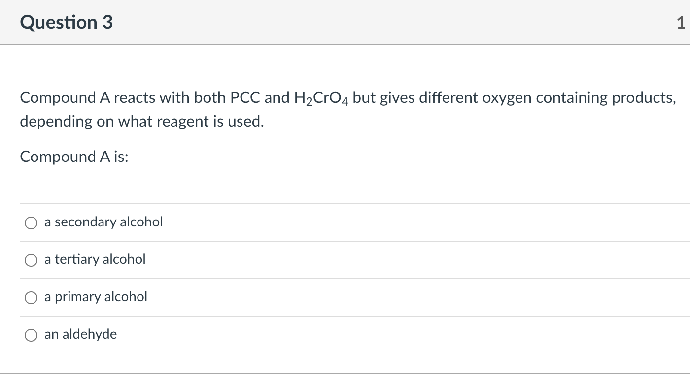 Solved Question 3 1 Compound A reacts with both PCC and | Chegg.com