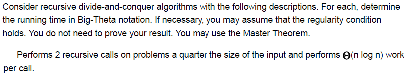 Solved Consider recursive divide-and-conquer algorithms with | Chegg.com