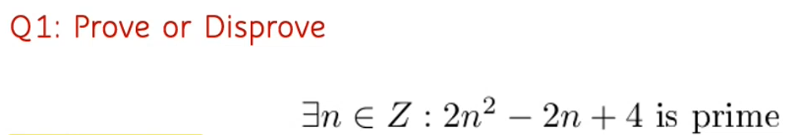 Solved Q1: Prove or Disprove En e Z : 2n2 – 2n + 4 is prime | Chegg.com