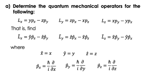 Solved a) Determine the quantum mechanical operators for the | Chegg.com