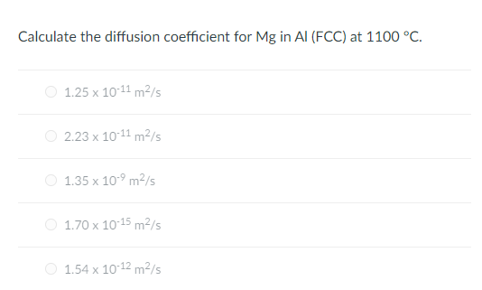 Solved Calculate the diffusion coefficient for Mg in Al | Chegg.com
