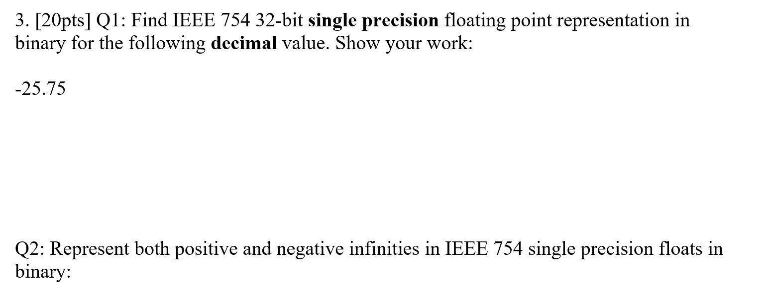 Solved 3. [20pts] Q1: Find IEEE 754 32-bit single precision | Chegg.com