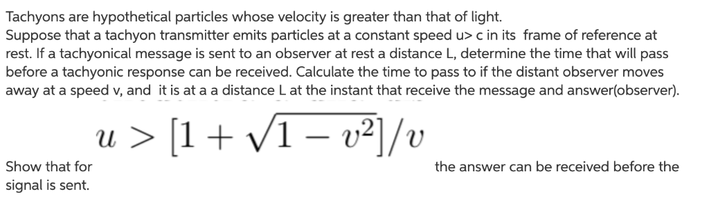 Tachyons are hypothetical particles whose velocity is | Chegg.com