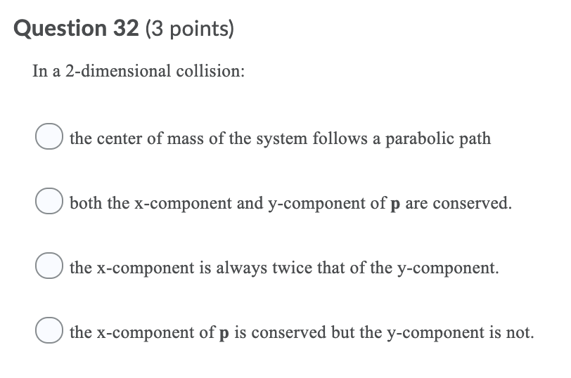 Solved Question 32 (3 points) In a 2-dimensional collision: | Chegg.com