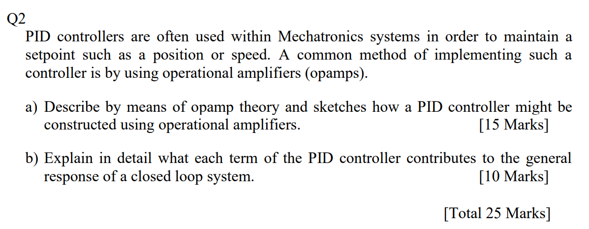 Solved Q2 PID controllers are often used within Mechatronics | Chegg.com