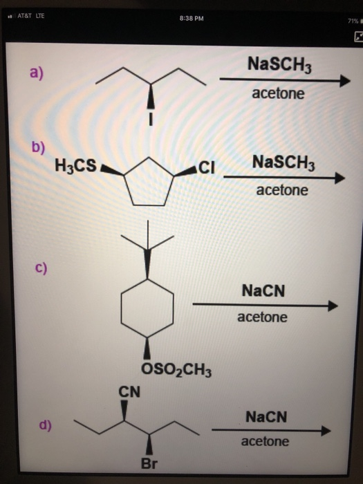 Solved AT&T LTE 8:38 PM NaSCH3 a) acetone b) Cl NasCH3 | Chegg.com