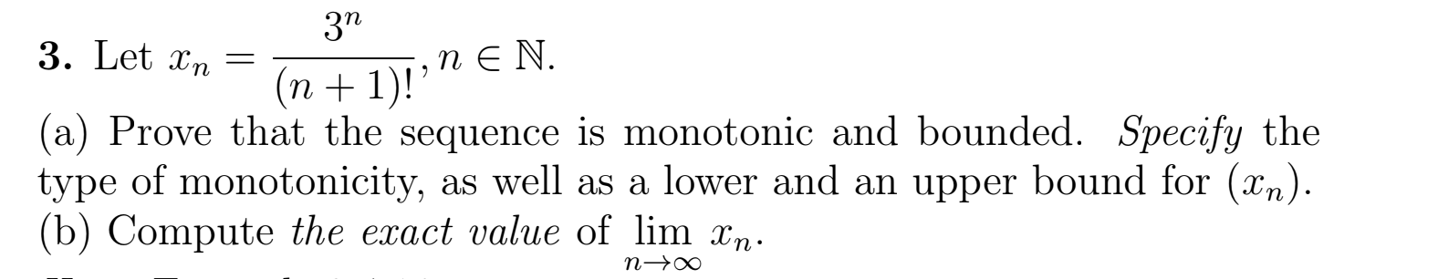 3. Let xn=(n+1)!3n,n∈N. (a) Prove that the sequence | Chegg.com