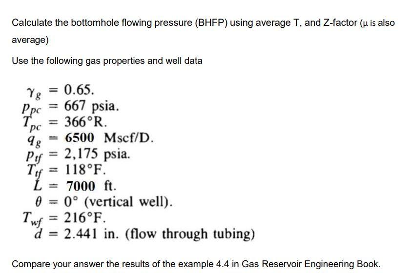 Solved Calculate the bottomhole flowing pressure (BHFP) | Chegg.com