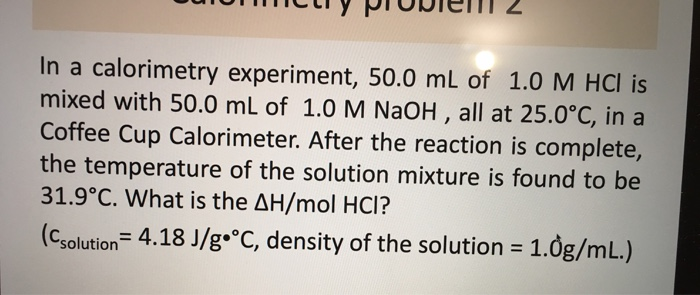Solved In a calorimetry experiment, 50.0 mL of 1.0 M HCl is | Chegg.com
