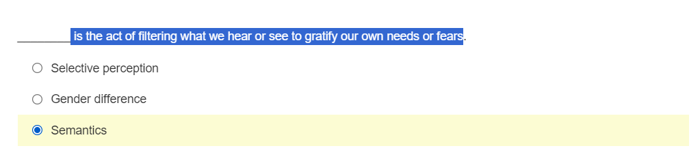 Solved is the act of filtering what we hear or see to | Chegg.com