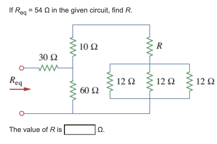 Solved If Req = 54 Ω in the given circuit, find R. 10 Ω R 30 | Chegg.com