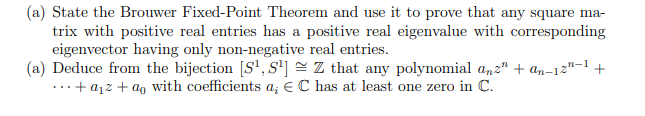 Solved (a) State the Brouwer Fixed-Point Theorem and use it | Chegg.com