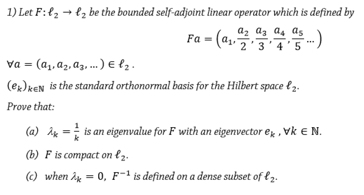 1) Let F: l2 →lz be the bounded self-adjoint linear | Chegg.com