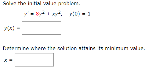 Solved Solve the initial value problem. y' = 8y2 + xy2, y(0) | Chegg.com