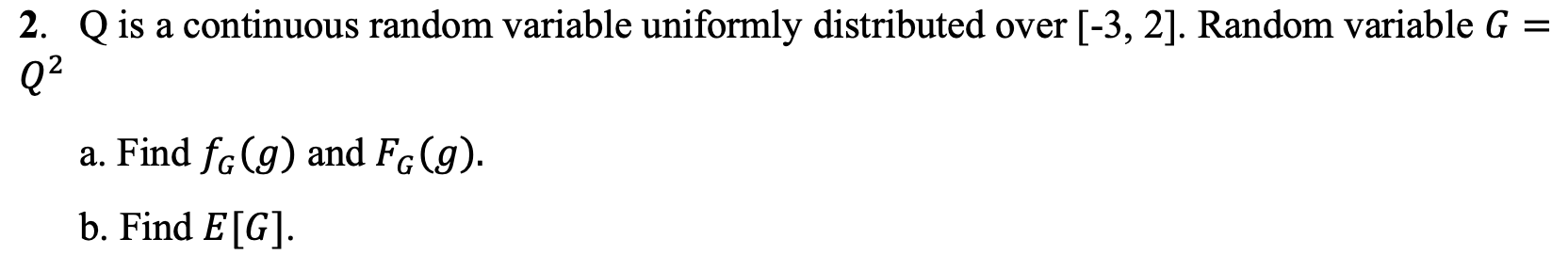 Solved 2. Q is a continuous random variable uniformly | Chegg.com