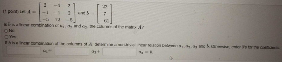 (1 point) Let A=⎣⎡2−1−5−4−11222−5⎦⎤ and b=⎣⎡227−61⎦⎤ | Chegg.com