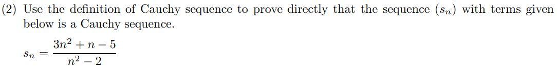 Solved (2) Use the definition of Cauchy sequence to prove | Chegg.com
