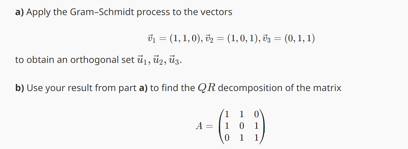 Solved a) Apply the Gram-Schmidt process to the vectors | Chegg.com