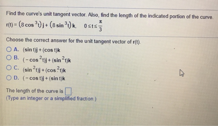 Solved Find the curve's unit tangent vector. Also, find the | Chegg.com