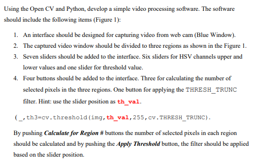 Solved Using the Open CV and Python, develop a simple video | Chegg.com