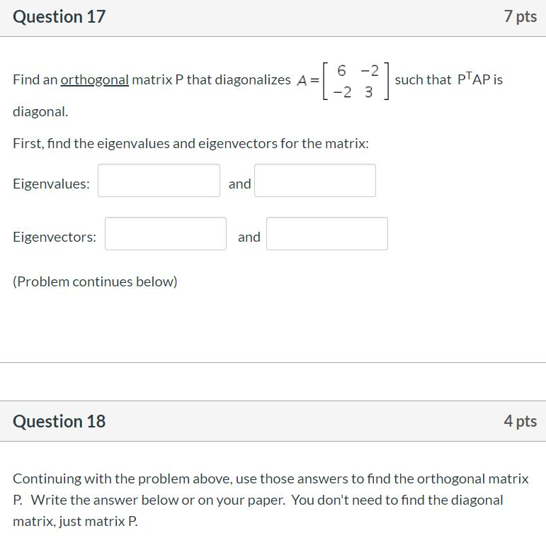 Solved Question 17 7 pts Find an orthogonal matrix P that | Chegg.com