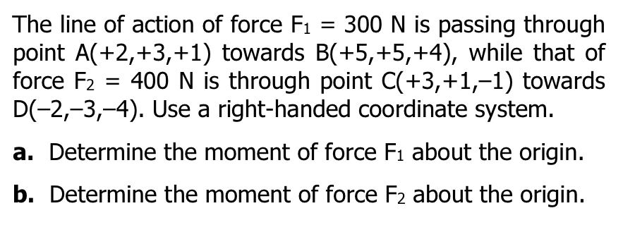 Solved The line of action of force F1 300 N is passing | Chegg.com