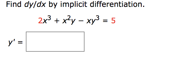 Solved Find dy/dx by implicit differentiation. 2x3 + x²y – | Chegg.com