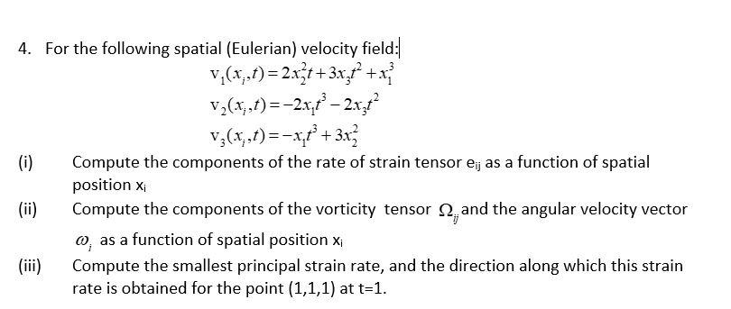 Solved 4. For the following spatial (Eulerian) velocity | Chegg.com