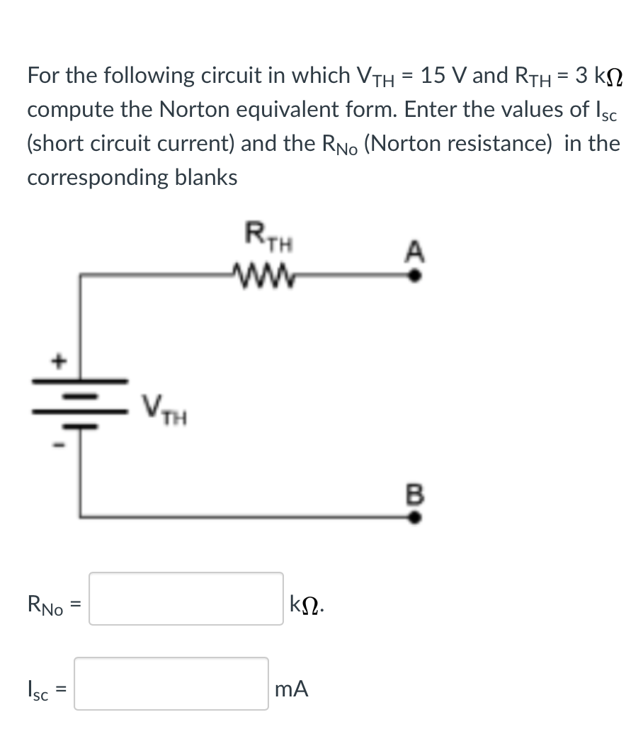 Solved For the following circuit in which VTH = 15 V and RTH | Chegg.com
