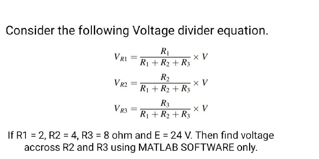 Solved Consider the following Voltage divider equation. VR1 | Chegg.com