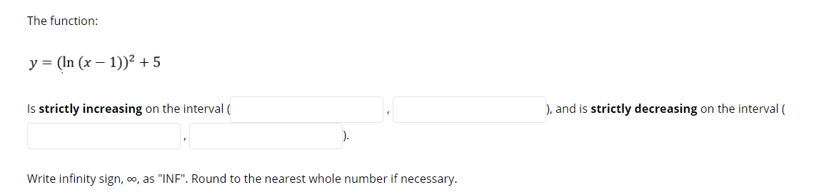 Solved The function: y=(ln(x−1))2+5 Is strictly increasing | Chegg.com