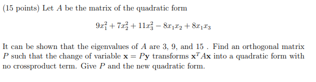 Solved (15 points) Let A be the matrix of the quadratic form | Chegg.com
