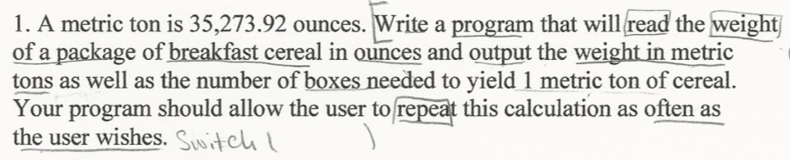 Solved 1. A metric ton is 35,273.92 ounces. Write a program | Chegg.com