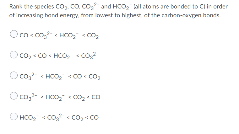 Solved Rank the species CO2, CO, CO32- and HCO2 (all atoms | Chegg.com