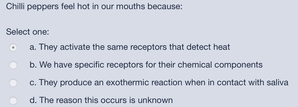 Solved Chilli peppers feel hot in our mouths because: Select | Chegg.com