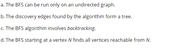 Solved CHOOSE ALL THAT ARE TRUE ABOUT BFS ALGORITHMS | Chegg.com