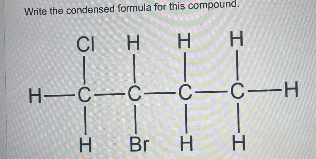 Solved Write the condensed formula for this compound. | Chegg.com